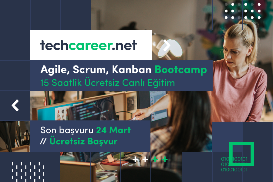 Agile, Scrum, Kanban Bootcamp 24 Mart’ta! | Kariyer Rehberi